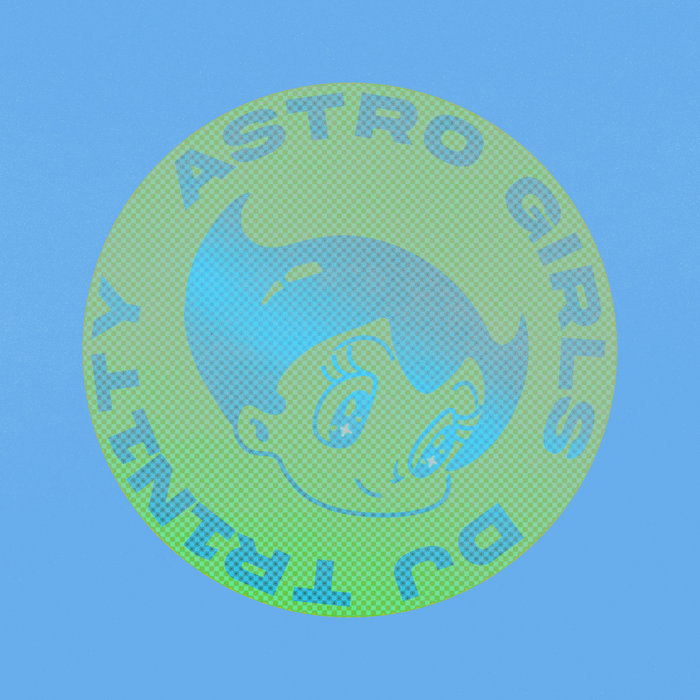 ASTRO GIRLS EP | DJ TR1N1TY