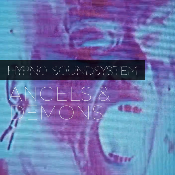 Angels & Demons | HYPNO SOUNDSYSTEM