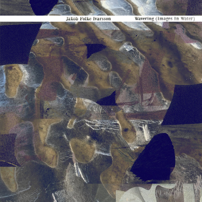 Wavering (Images In Water) | Jakob Folke Ivarsson | Janushoved