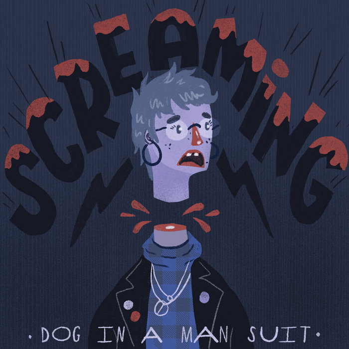 Screaming | Dog In A Man Suit