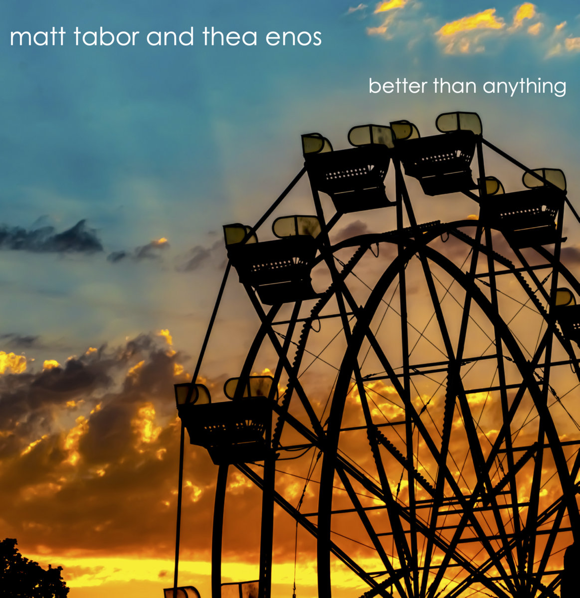 Better Than Anything | Matt Tabor and Thea Enos | Matt Tabor