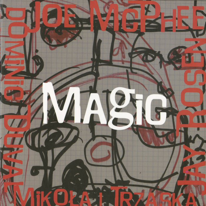 Magic | Joe McPhee, Dominic Duval, Jay Rosen & Mikołaj Trzaska | Joe McPhee