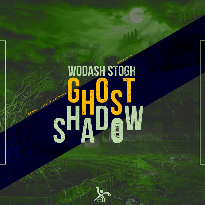 Wodash Stogh - Ghost Shadow [Vol 1] | Candid Beings Records