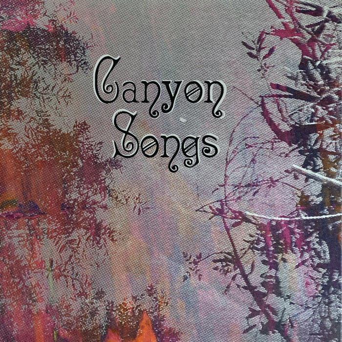 Canyon Songs | Canyon Songs