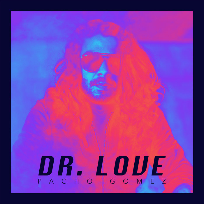 Dr. Love | Pacho Gomez