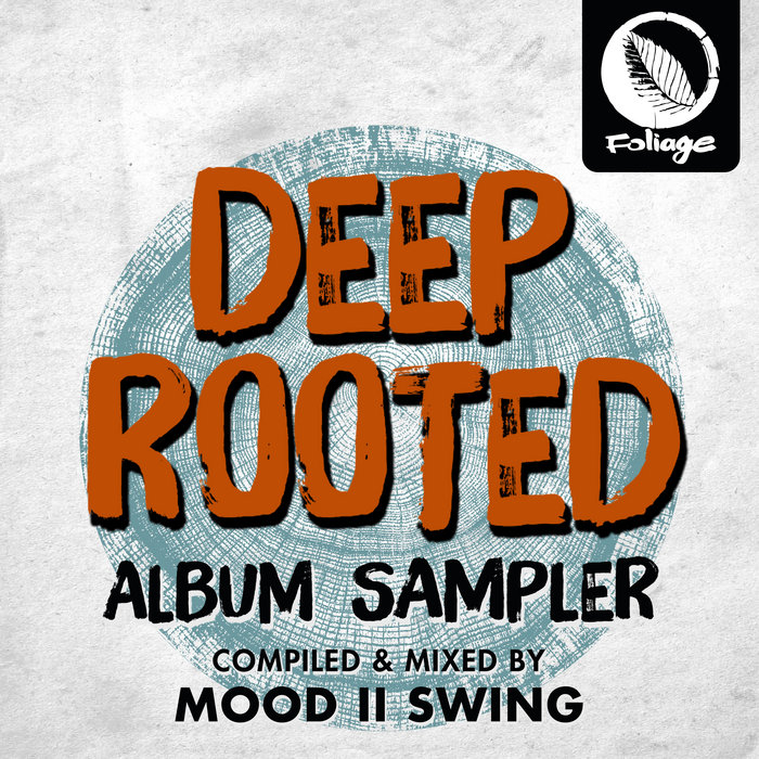 Deep Rooted (Compiled & Mixed by Mood II Swing) Album Sampler | Mood II ...