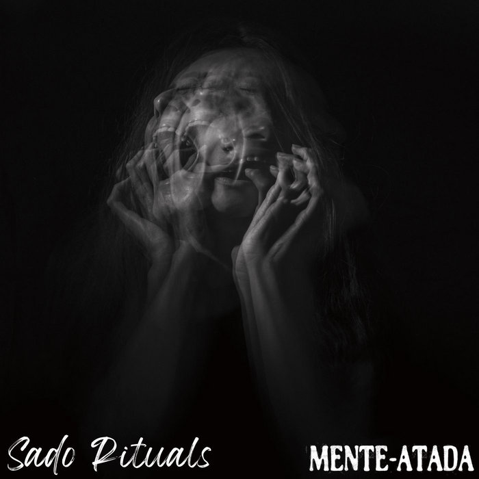 Sado Rituals / Mente - Atada | Sado Rituals / Mente - Atada | Sado Rituals