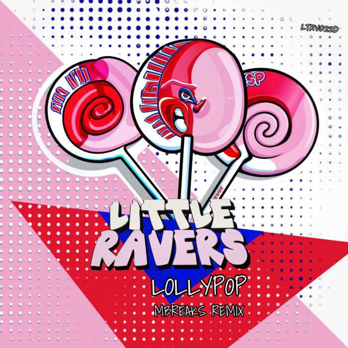 [LTRV022D] Little Ravers - Lollypop (MBreaks Electro Remix) | Little ...