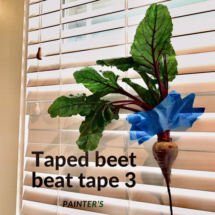 Taped beet beat tape 3: PAINTER'S | Gus Woolery