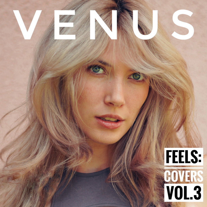 Feels:Covers,Vol.3 | Venus