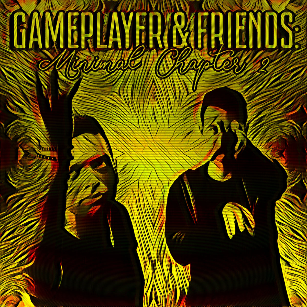 Gameplayer & Friends: Minimal Chapter 2 | Gameplayer | Velter's Yard