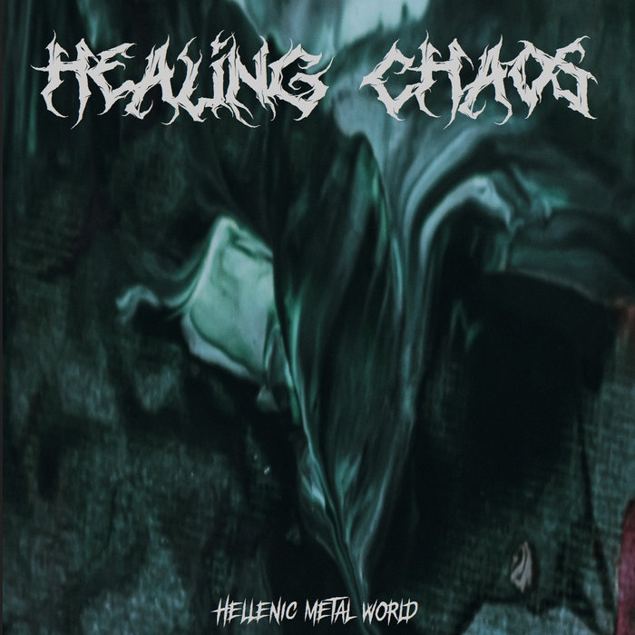 HEALING CHAOS | Hellenic Metal World | HELLENIC METAL WORLD