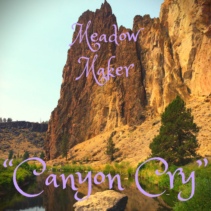 Canyon Cry | MeadowMaker