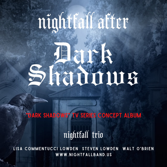 Nightfall After Dark Shadows | Nightfall Trio | NIGHTFALL AFTER DARK