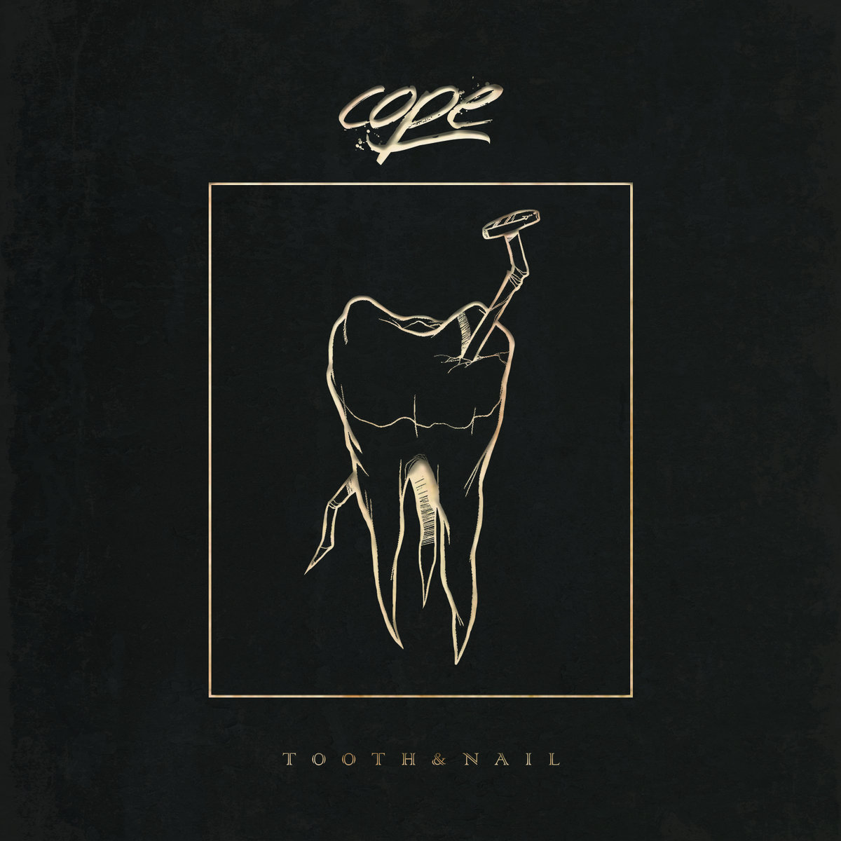 Tooth & Nail | COPE