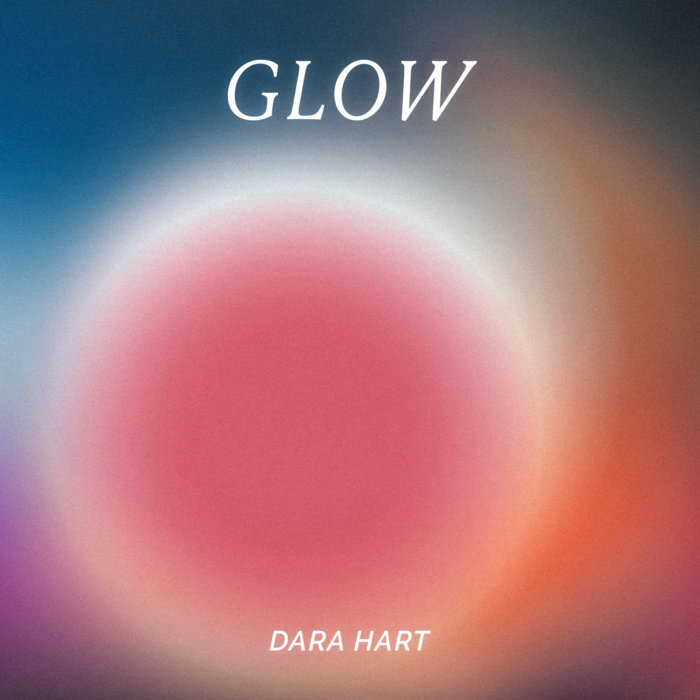 GLOW | DARA HART | Dara Hart