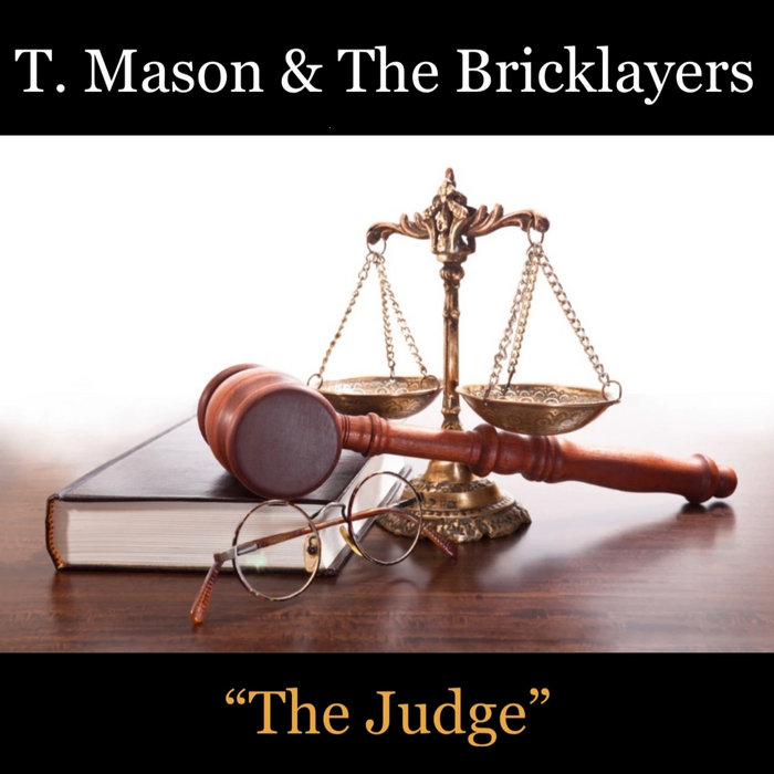 The Judge (single) | T. Mason and the Bricklayers