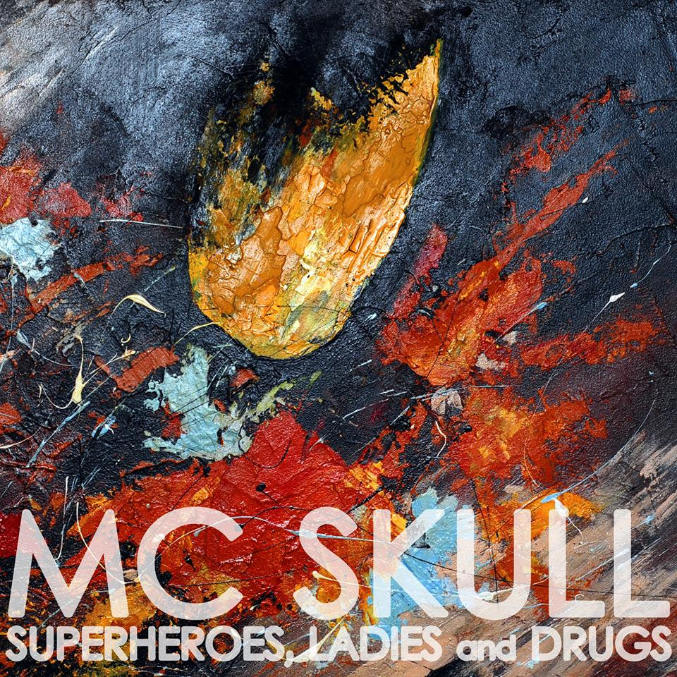 Superheroes, Ladies and Drugs | Mc Skull | MC Skull