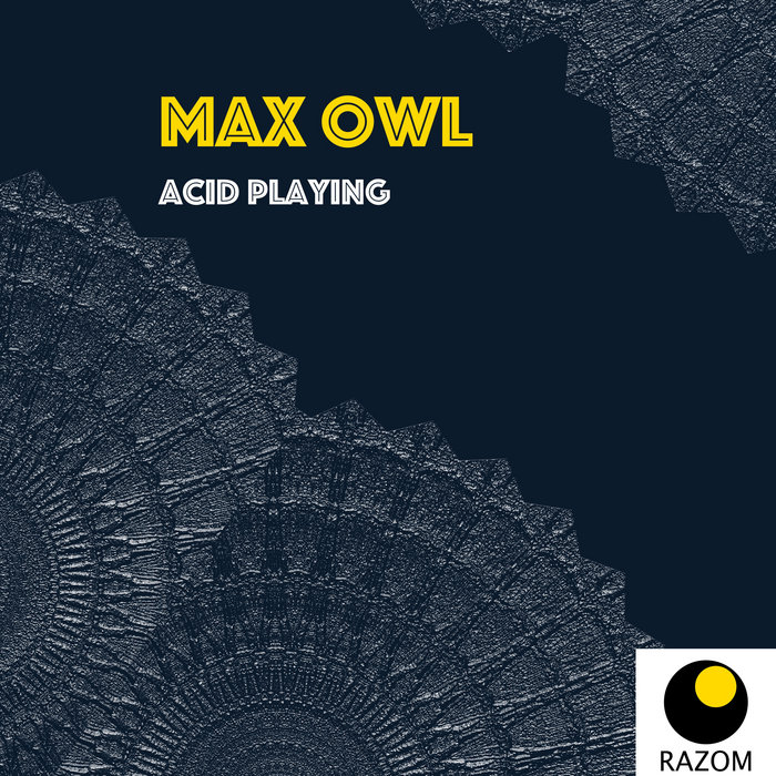 Acid Playing | Max Owl | RAZOM UA