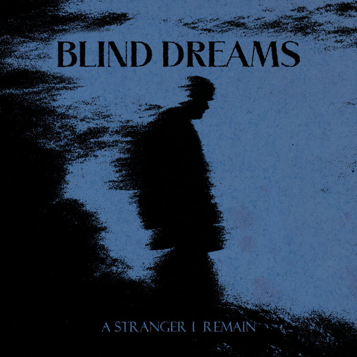 A Stranger I Remain | Blind Dreams
