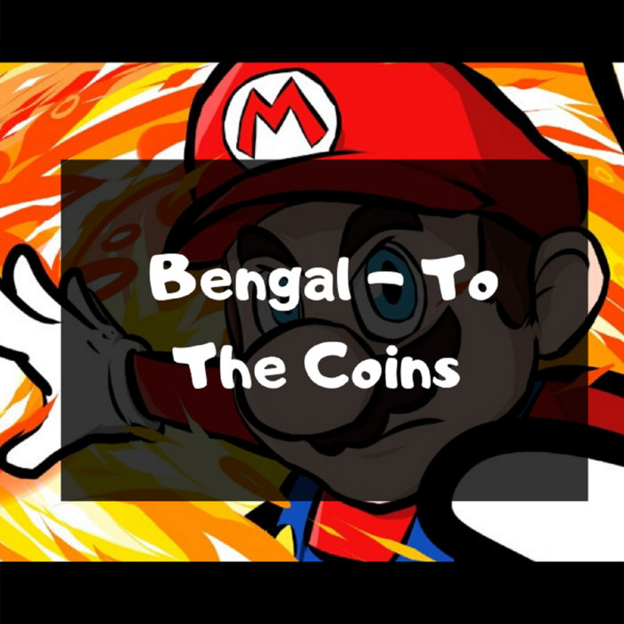 Bengal - To The Coins (Mario Bros Remix) | Bengal