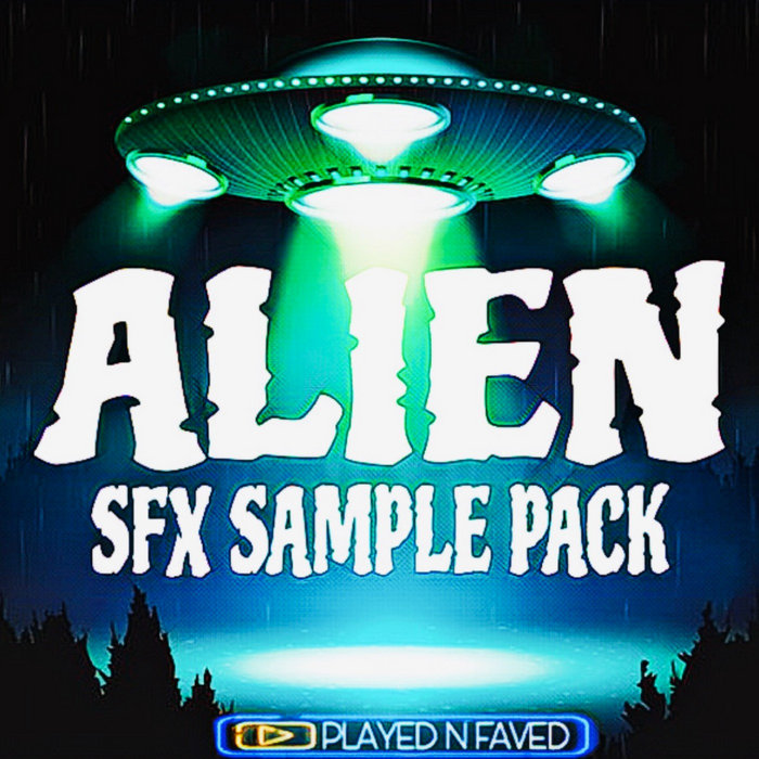 Alien Distortion SFX Sample Pack | Played N Faved