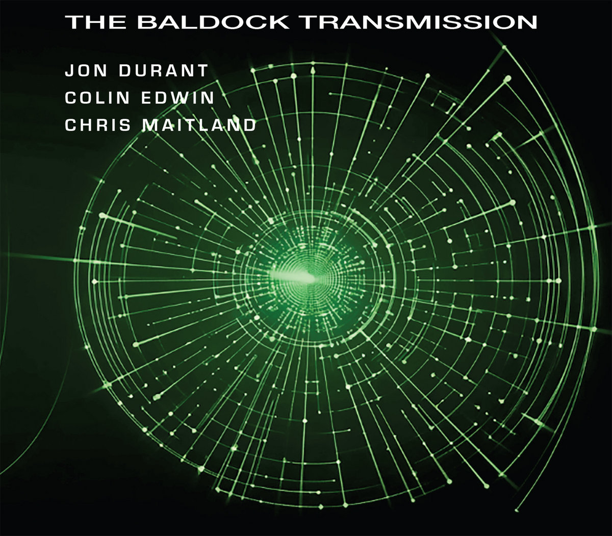The Baldock Transmission | Jon Durant, Colin Edwin, Chris Maitland | Jon Durant