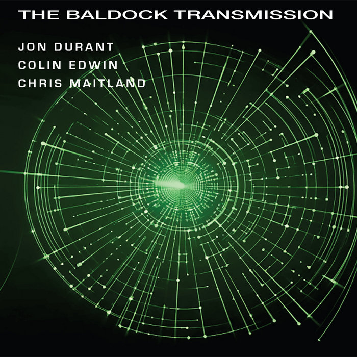 The Baldock Transmission | Jon Durant, Colin Edwin, Chris Maitland ...