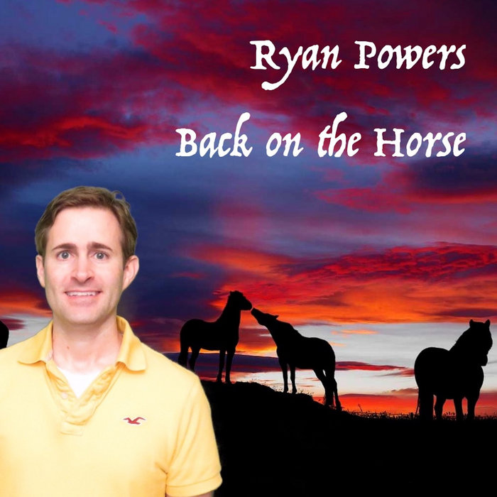 Back on the Horse | Ryan Powers