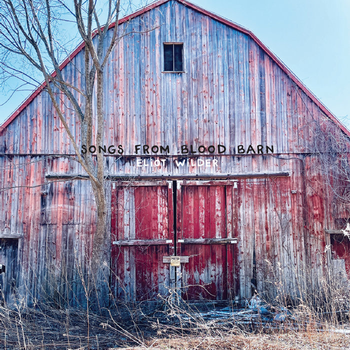 Songs From Blood Barn | Eliot Wilder