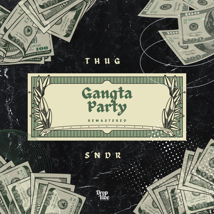 Gangsta Party | Thug, SNDR | DNBB Records
