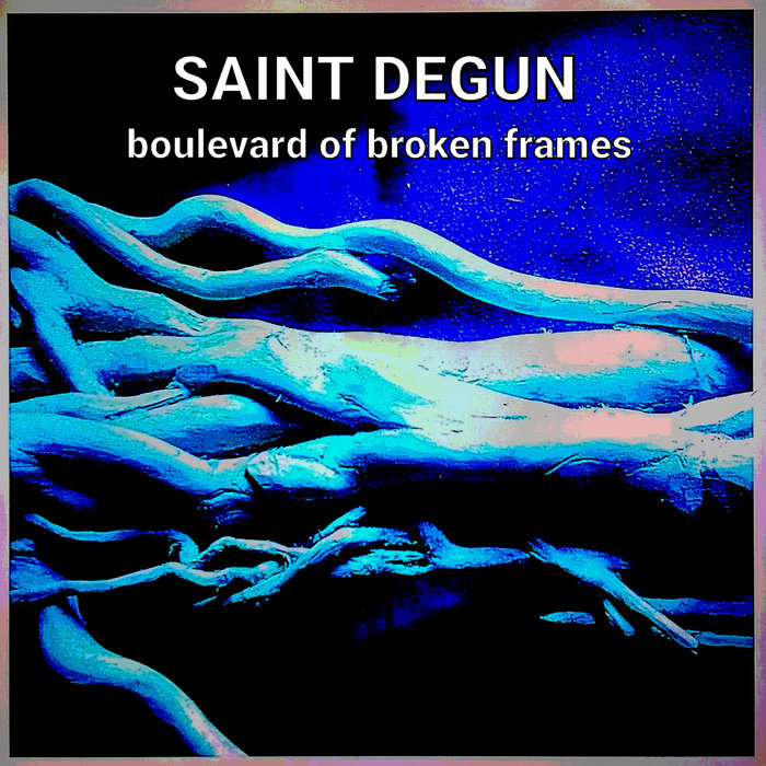 Boulevard of Broken Frames | SAINT DEGUN | Saint Degun