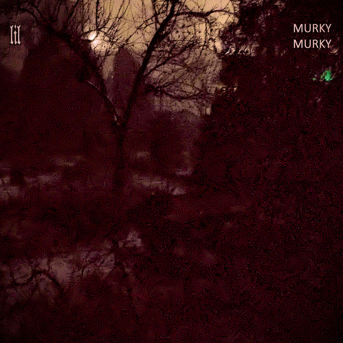 MURKY MURKY | LIL | M I S T