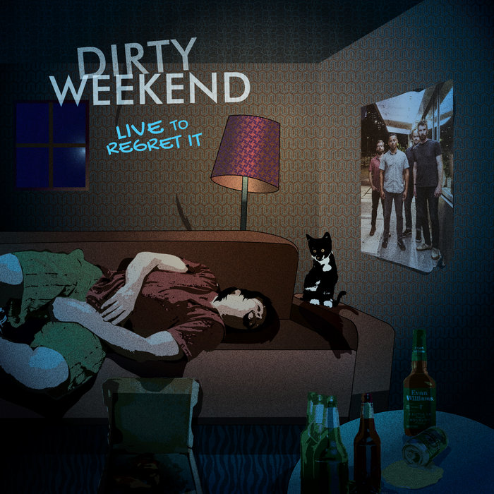 Live To Regret It | Dirty Weekend