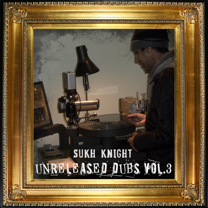 Unreleased Dubs Vol. 3 | Sukh Knight | DAKU