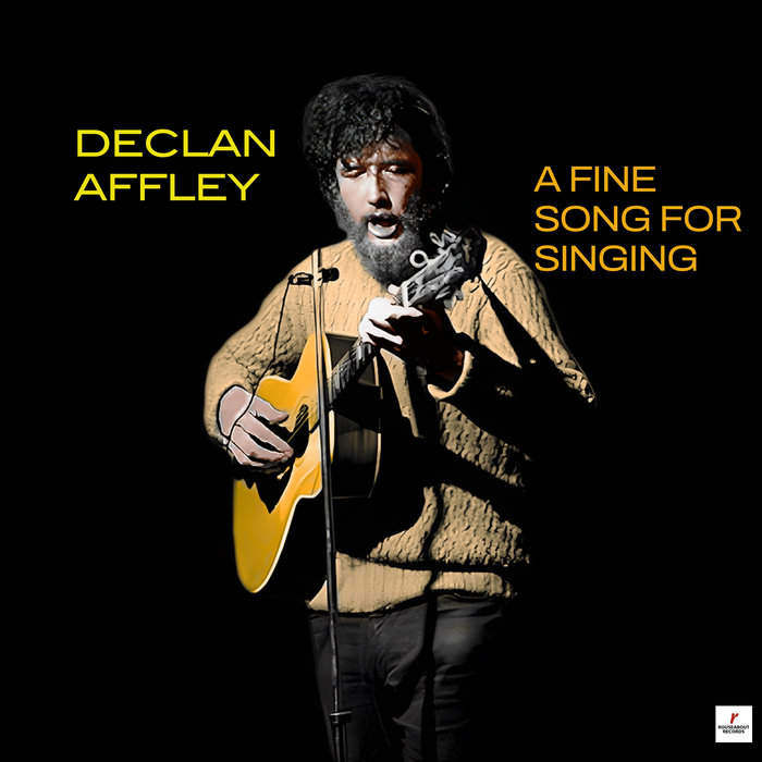 A Fine Song For Singing | Declan Affley