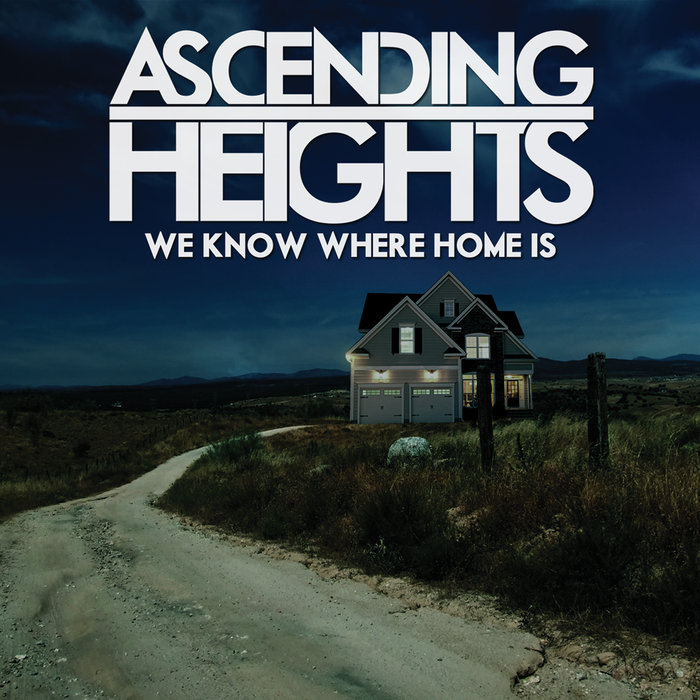 We Know Where Home Is | Ascending Heights