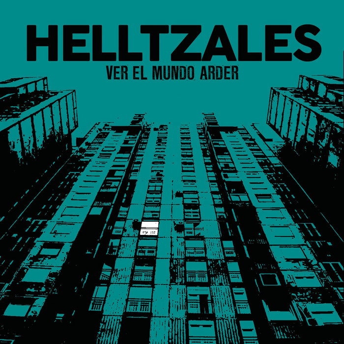 Ver el mundo arder | Helltzales