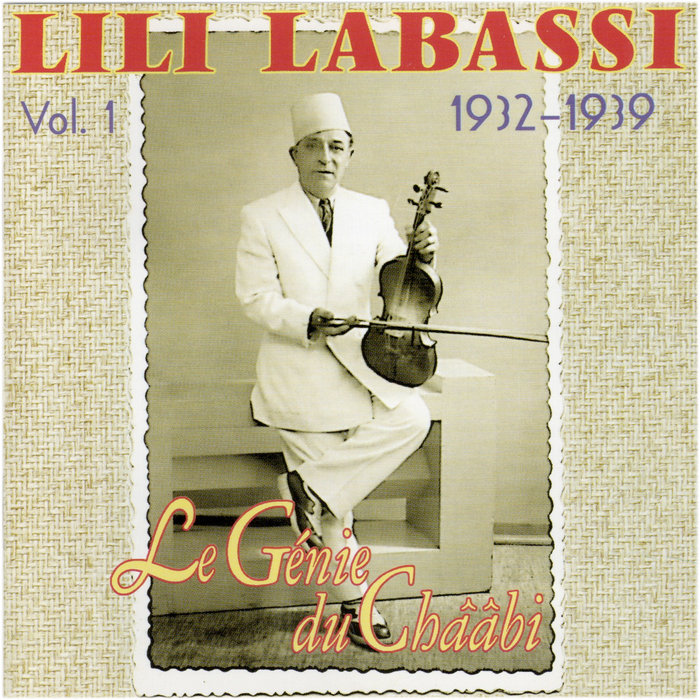 Le Génie Du Chaâbi, Vol. 1 (1932-1939) | Lili Labassi | MLP Productions