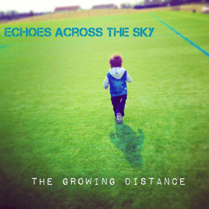 The Growing Distance | Echoes Across The Sky