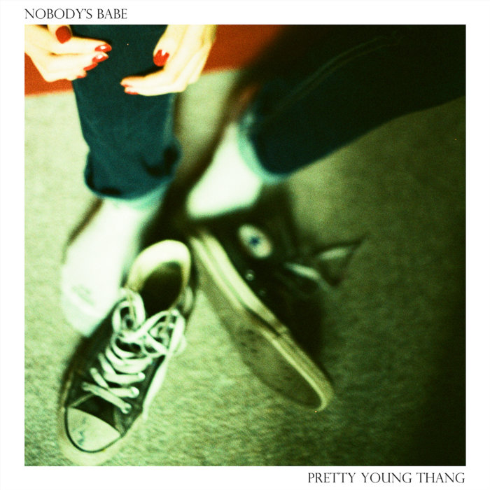 Nobody's Babe | Pretty Young Thang
