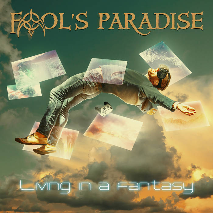 LIVING IN A FANTASY | Fool's Paradise