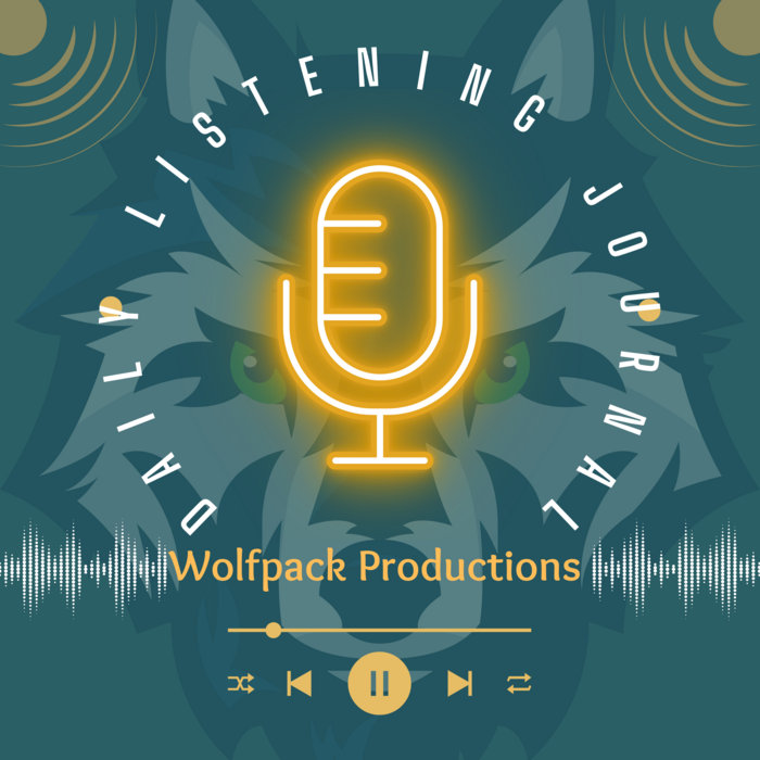Daily Listening Journal | Wolfpack Productions