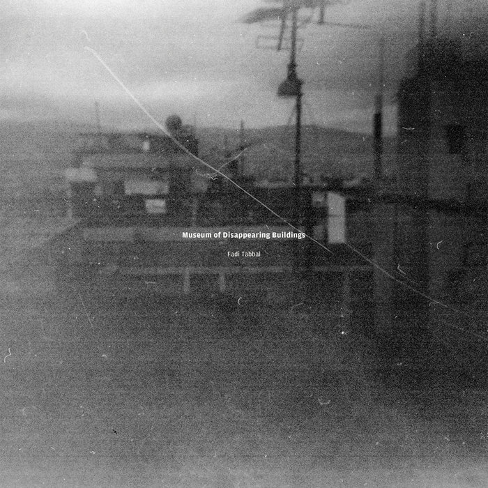 Museum Of Disappearing Buildings | Fadi Tabbal | Beacon Sound