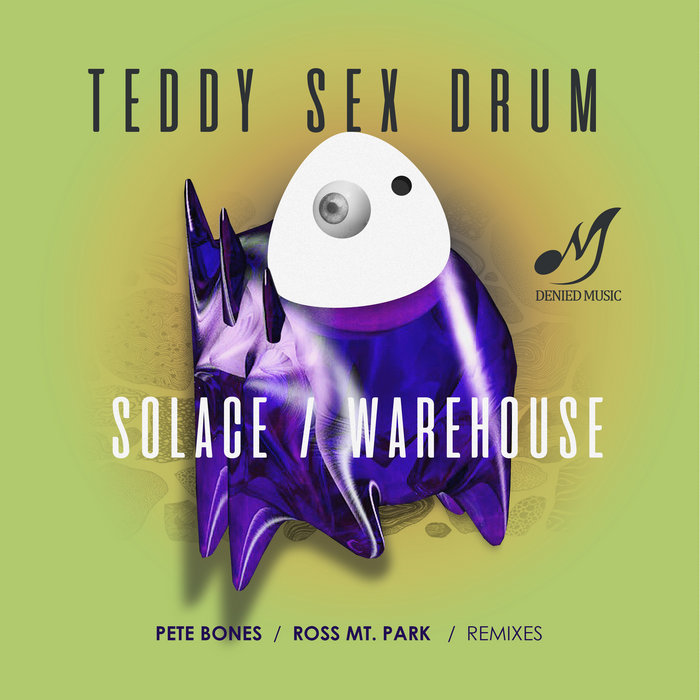 Teddy Sex Drum Solace Warehouse Teddy Sex Drum Denied Music