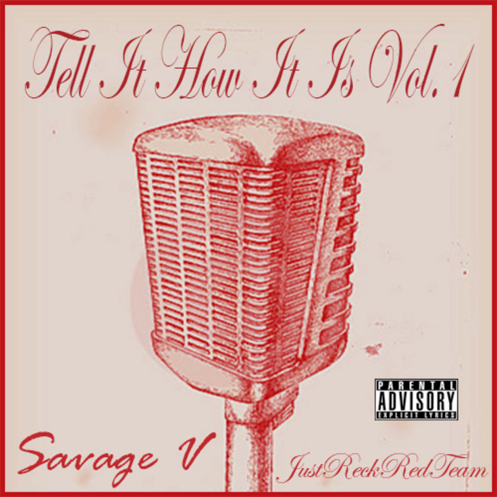 Tell It How It Is Vol.1 | SavageV