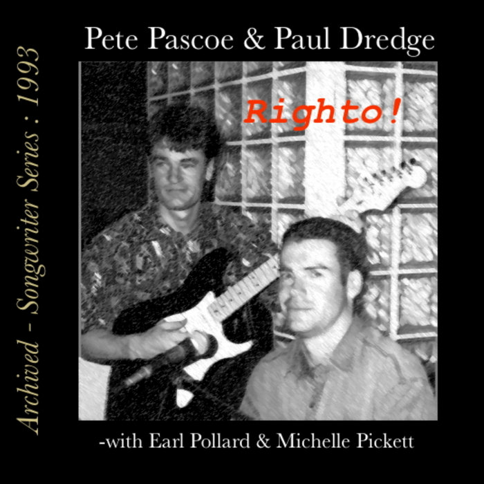 Righto | Pete Pascoe and Paul Dredge with Earl Pollard & Michelle ...