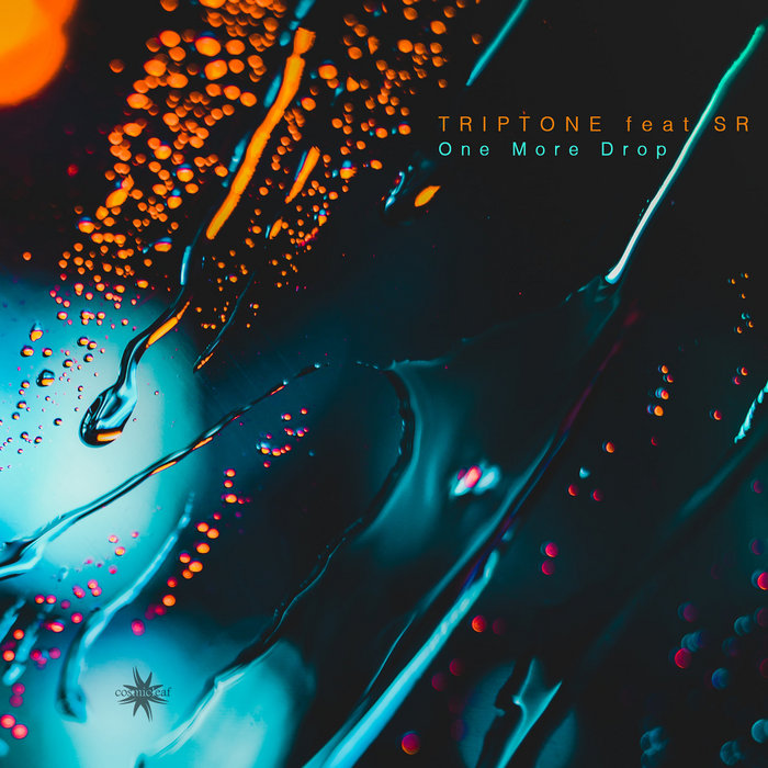 One More Drop | Triptone feat. SR | Cosmicleaf Records