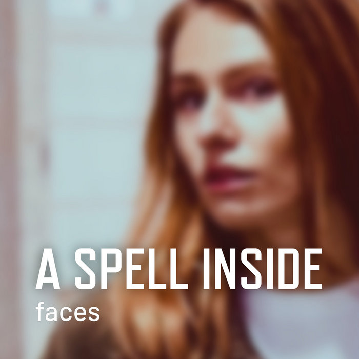 Faces | A Spell Inside | Scanner