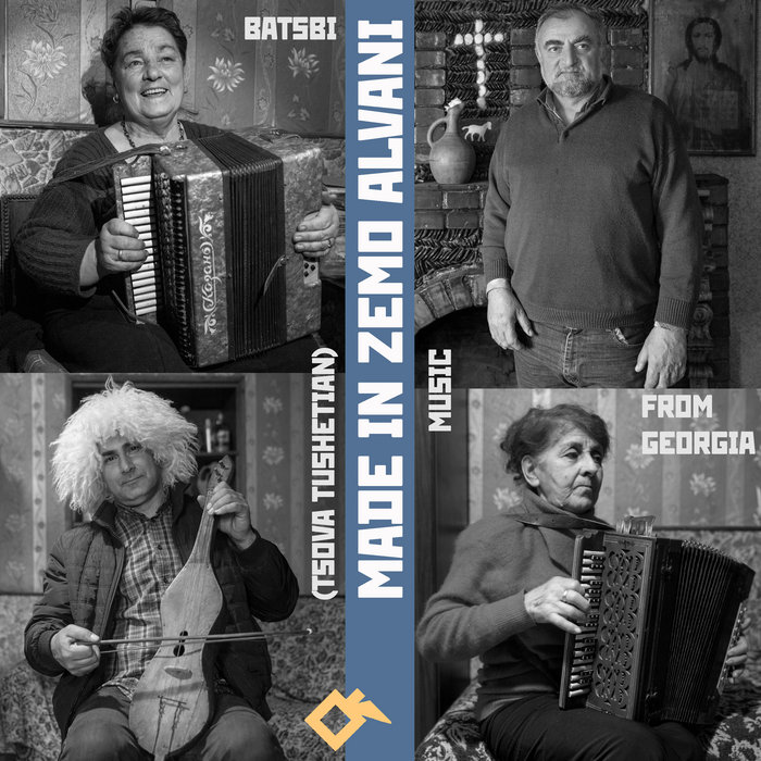Made in Zemo Alvani: Batsbi (Tsova Tushetian) Music from Georgia ...